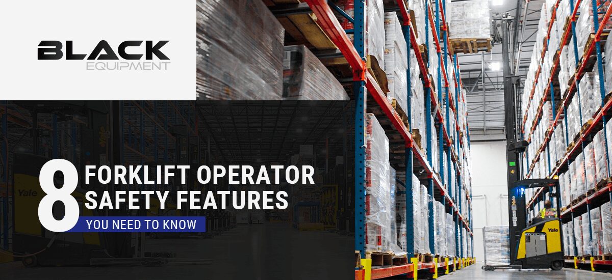 8 Forklift Operator Safety Features You Need to Know